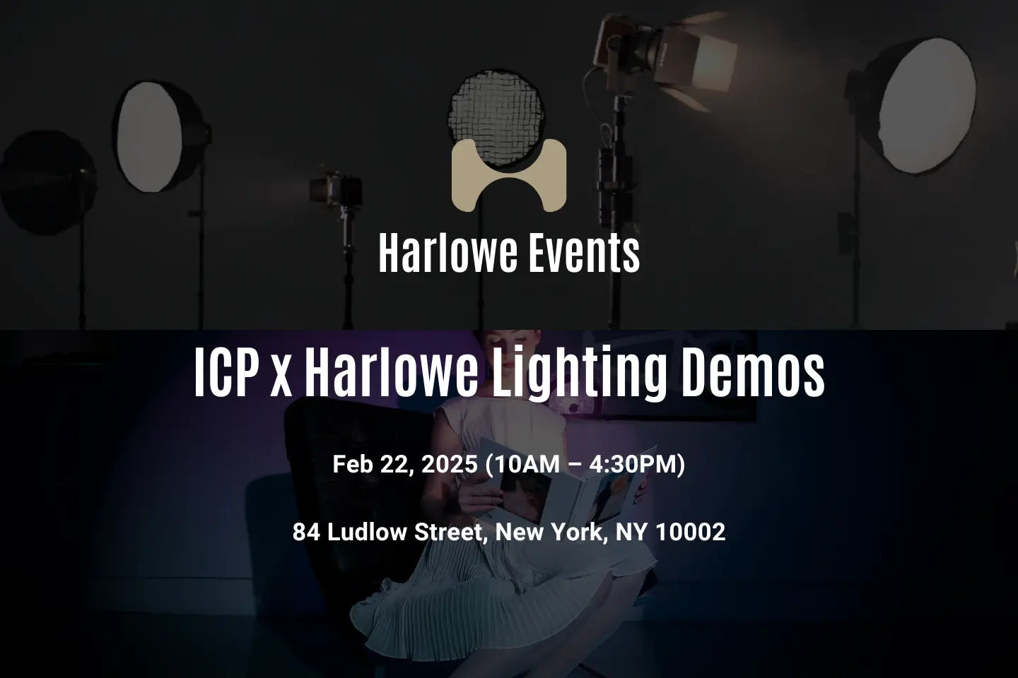 Event | ICP x Harlowe Lighting Demos Feb 22, 2025,NY